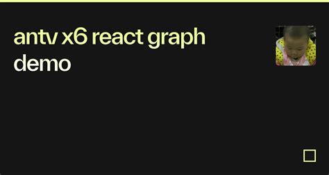 Antv X6 React Graph Demo Codesandbox