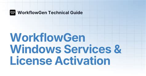 Workflowgen Windows Services And License Activation Workflowgen Technical Guide