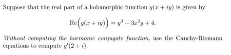 Solved Suppose That The Real Part Of A Holomorphic Function