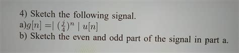 Solved Sketch The Following Signal A G N G Un B Chegg
