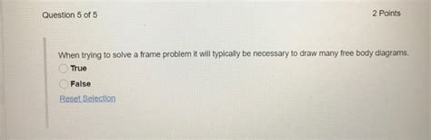 Solved Question 1 Of 5 The Two Ways To Solve Trusses Is