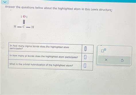 Solved Answer the questions below about the highlighted atom | Chegg.com