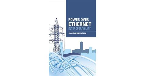 Power Over Ethernet Interoperability Guide By Sanjaya Maniktala