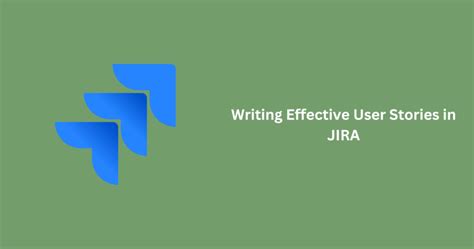 Writing Effective User Stories In JIRA