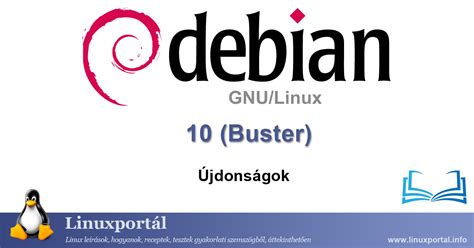 what s new in debian 10 buster linux portal