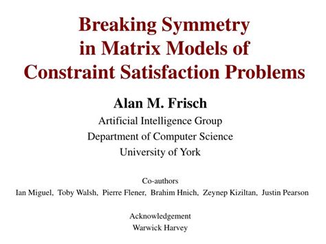 Ppt Breaking Symmetry In Matrix Models Of Constraint Satisfaction