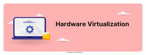 Unlocking Efficiency Exploring The Diverse Virtualization Types For