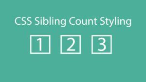 Styling Elements Based On Sibling Count Css Transition