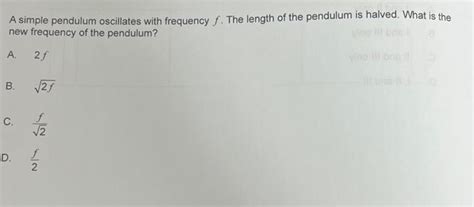 solved a simple pendulum oscillates with frequency f the