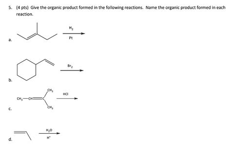 SOLVED: (4 pts) Give the organic product formed in the following ...