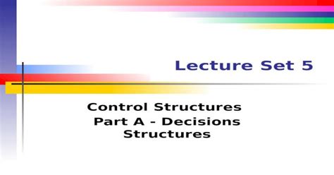 Pptx Lecture Set 5 Control Structures Part A Decisions Structures