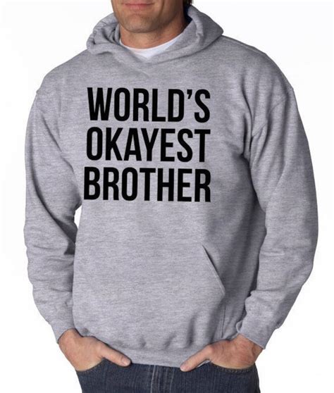 Worlds Okayest Brother Hoodie Big Brother Mens Sweatshirt Etsy