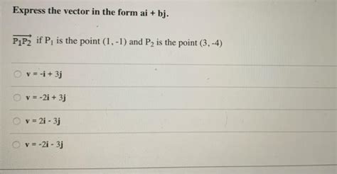 Solved Express The Vector In The Form Ai Bj P1P2 If P1 Is Chegg Com