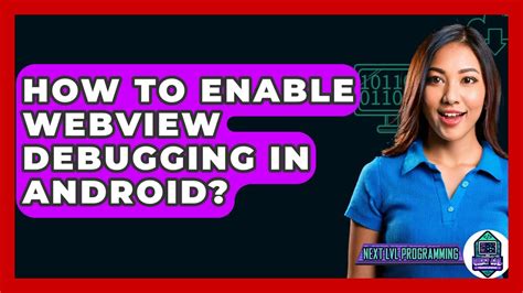 How To Enable Webview Debugging In Android Next Lvl Programming