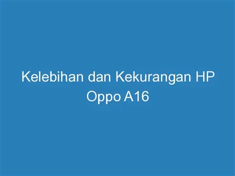 Kelebihan Dan Kekurangan Hp Oppo A Duahp Com