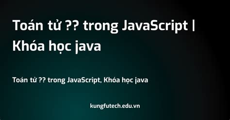 Toán Tử Trong Javascript Khóa Học Java