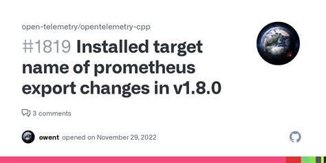 Installed Target Name Of Prometheus Export Changes In V Issue Open Telemetry