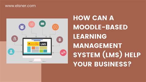 How Can A Moodle Based Learning Management System Lms Help Your
