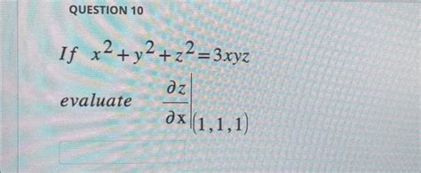 Solved QUESTION If X Y Z Xyz Evaluate Xz Chegg Com