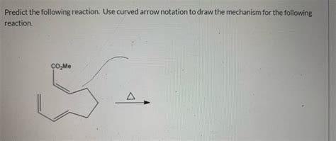 Solved Predict the following reaction. Use curved arrow | Chegg.com