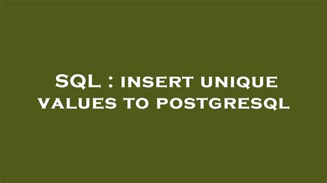 Sql Insert Unique Values To Postgresql Youtube