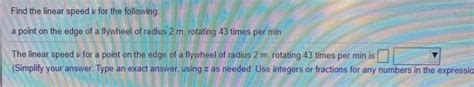 Solved Find The Linear Speed V For The Following A Point On