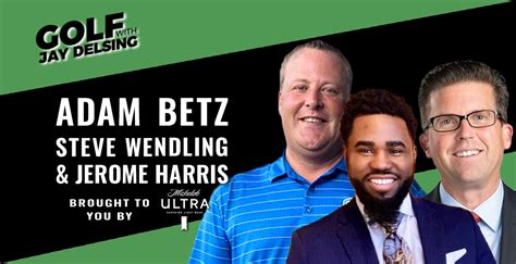 Adam Betz Steve Wendling And Jerome Harris Golf With Jay Delsing