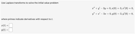solved use laplace transforms to solve the initial value