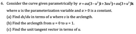 Solved 6 Consider The Curve Given Parametrically By