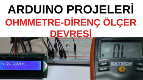 Arduino Ile Ohmmetre Direnç Ölçer Devresi Proje örnekleri 2 Youtube