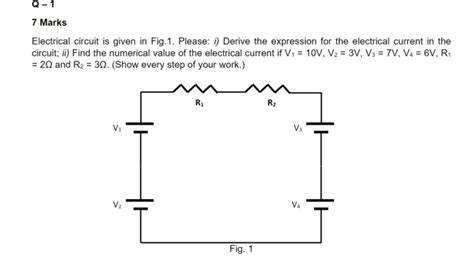 Solved Q 1 7 Marks Electrical Circuit Is Given In Fig 1 Chegg Com