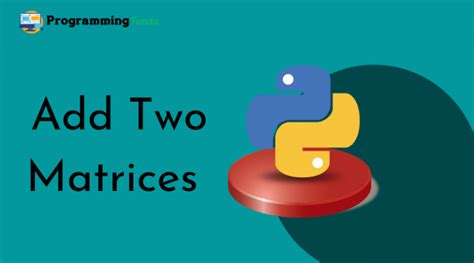 Python Program To Add Two Matrices Programming Funda