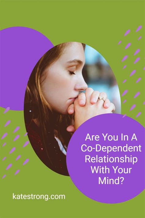 Are You In A Co Dependent Relationship With Your Mind Artofit