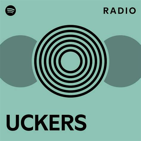 Uckers Radio Playlist By Spotify Spotify