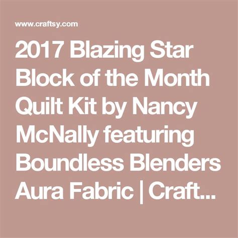 2017 Blazing Star Block Of The Month Quilt Kit