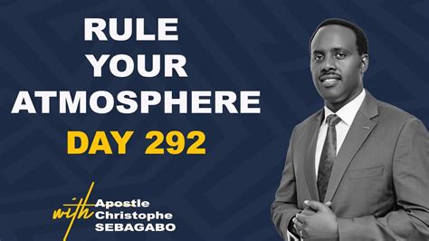Rule Your Atmosphere Day292 With Apostle Christophe Sebagabo Youtube