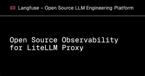 Open Source Observability For Litellm Proxy Langfuse