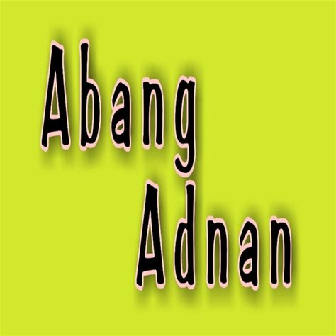ABANG ADNAN - YouTube