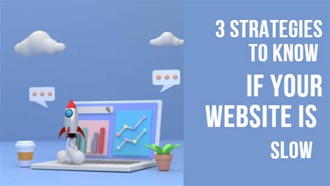 Strategies To Know If Your Website Is Slow Advertmetrics Digital Agency
