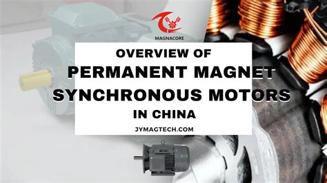Overview Of Permanent Magnet Synchronous Motors In China Jymagtech