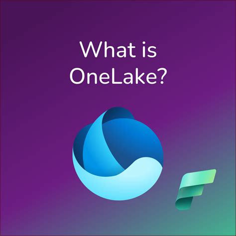 What Is Onelake In Microsoft Fabric Data Ascend