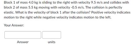 Solved Block 1 ﻿of Mass 4 0kg ﻿is Sliding To The Right With