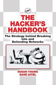 The Hacker S Handbook The Strategy Behind Breaking Into And Defendin