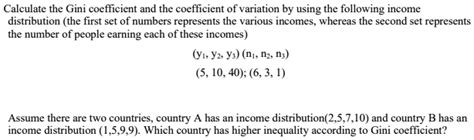 Calculate The Gini Coefficient And The Coefficient Of Variation By Using The Following Income