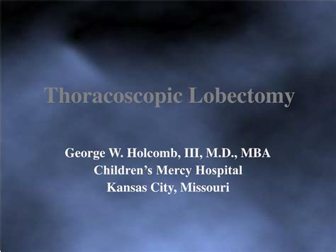 Ppt Thoracoscopic Lobectomy Powerpoint Presentation Free Download Id 815939