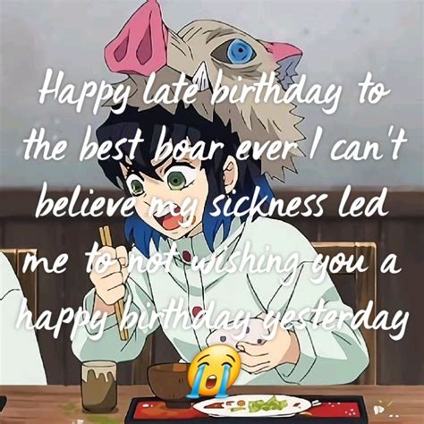 First Time That Ive Ever Said A Happy Late Birthday To Inosuke Forgive