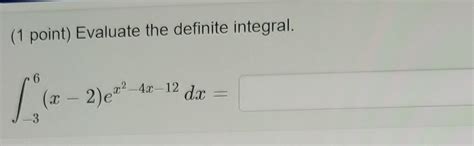 Solved Point Evaluate The Definite Integral Chegg