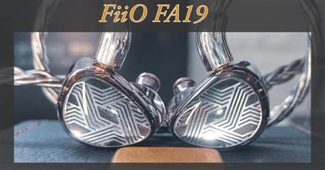 Fiio Fa19 Review All Ba Done Right