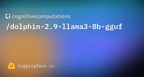 cognitivecomputations dolphin 2 9 llama3 8b gguf at main