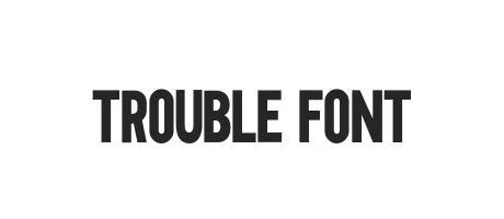 Trouble Font Font Family Typeface Free Download TTF OTF Fontmirror Com